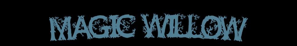 Magic Willow